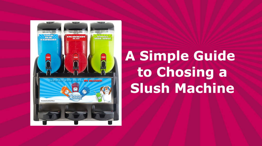 Choosing a Slush Machine: A Simple Guide - Snowshock